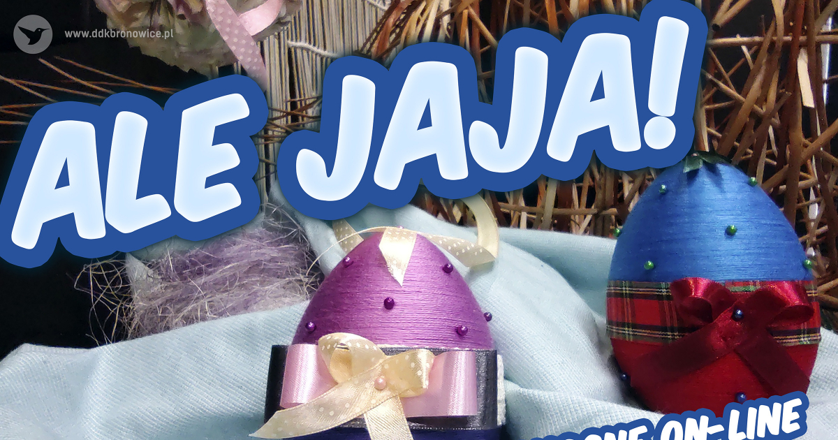 Ale jaja! - warsztaty ON-LINE