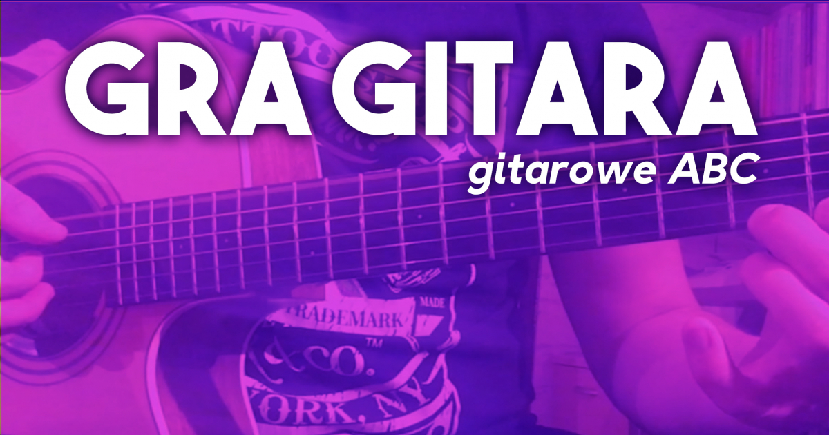 GRA GITARA - nauka od podstaw
