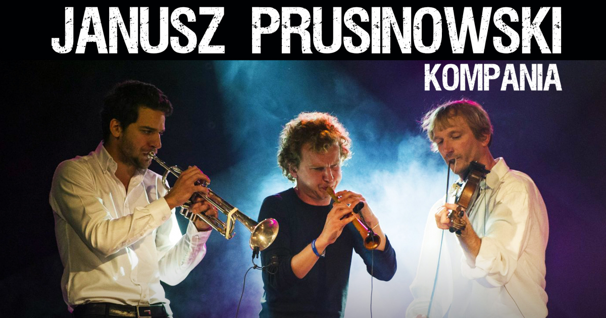 Janusz Prusinowski Kompania - koncert
